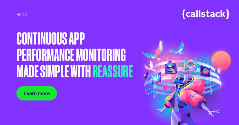 Continuous App Performance Monitoring Made Simple With Reassure | {callstack}
